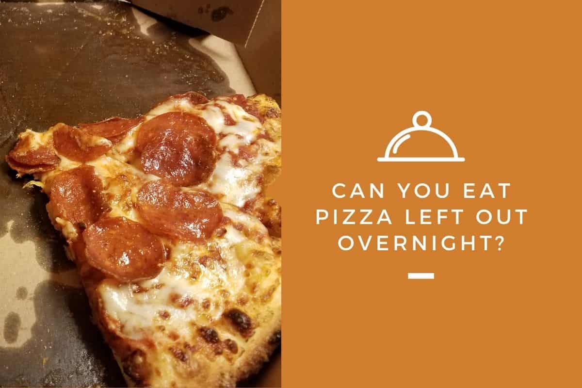 Can You Eat Pizza Left Out Overnight Kitchensnitches Can You Eat Pizza Left Out Overnight Kitchensnitches